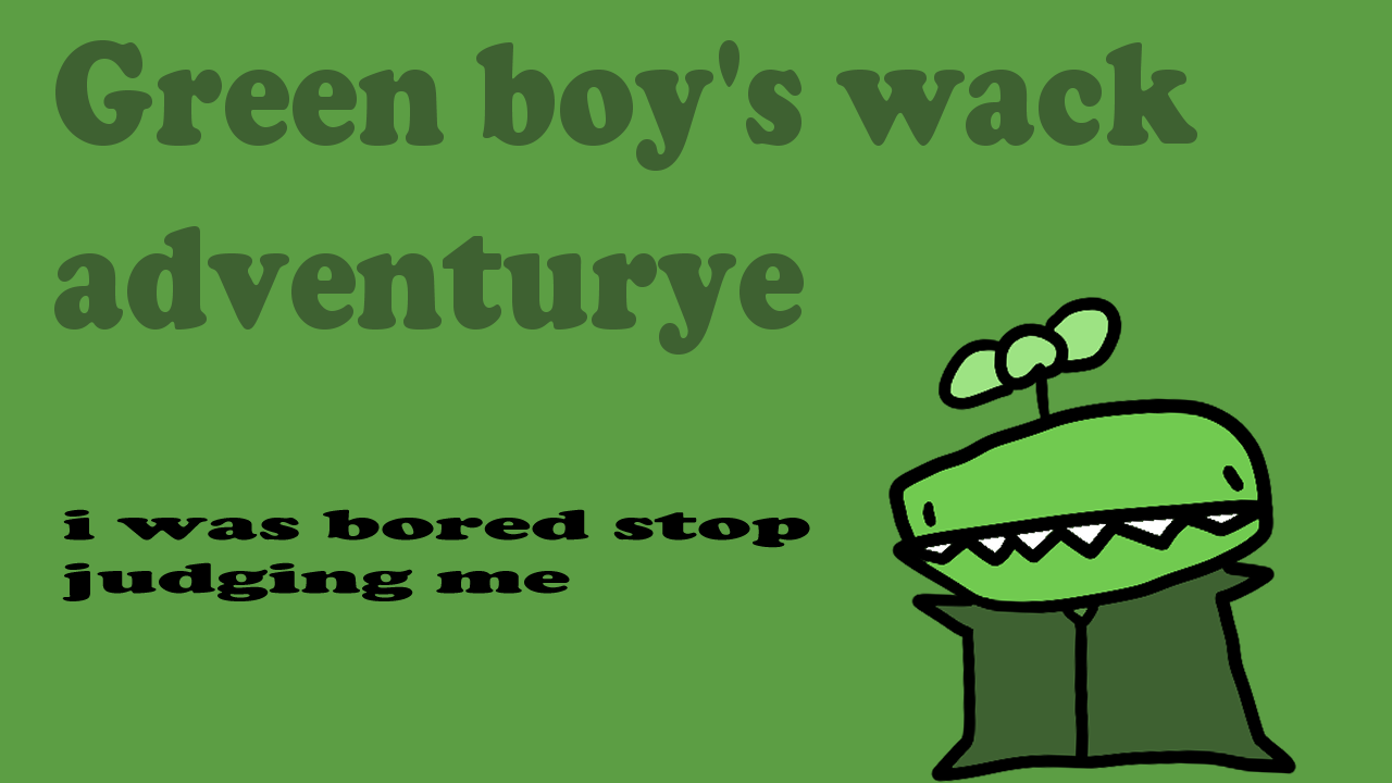 GAMEJOLT DISS - Green Boy's Wacky Game by Diruiz