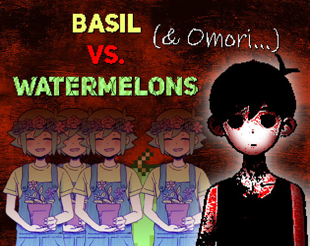 Basil vs. Watermelons by NyumiSaysNyu