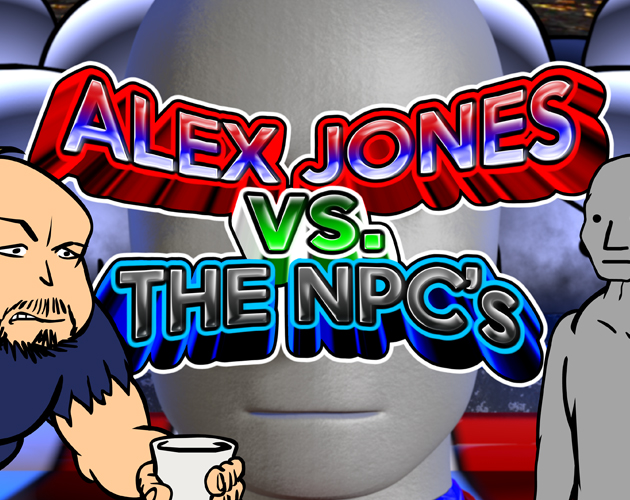 ALEX JONES VS THE NPC'S by x.com/@TheStringiniBro