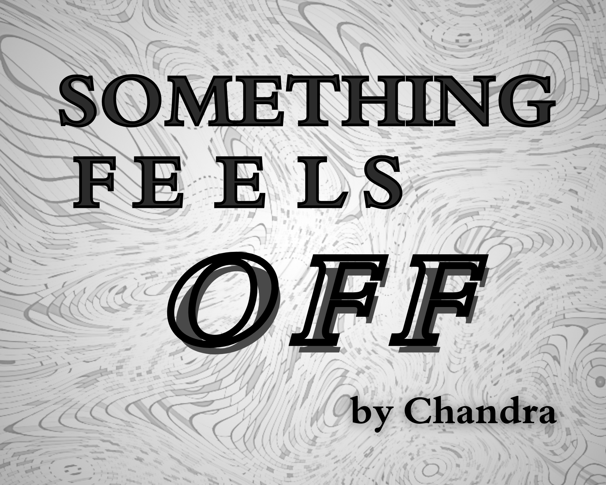 Something Feels OFF by Chandra