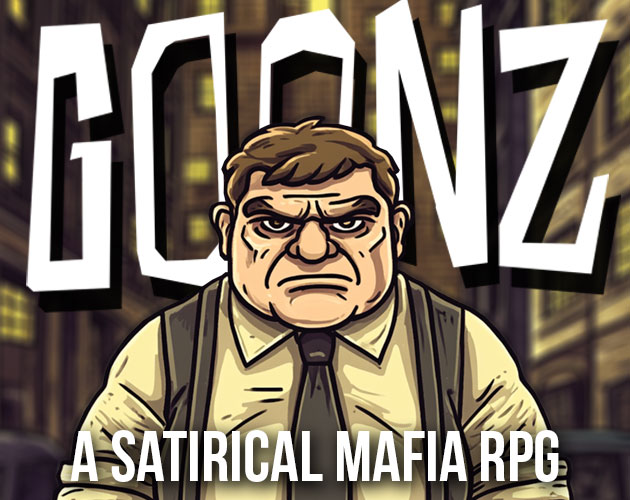 GOONZ A Satirical Mafia TTRPG by Fox & Hyde