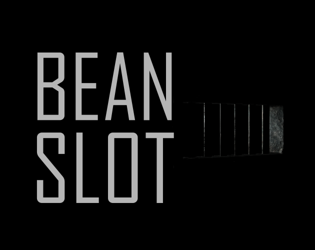 BEAN SLOT by Eric Fu