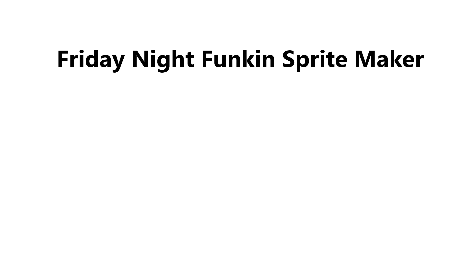 Friday Night Funkin Sprite Maker by Stickman and Friends 2006
