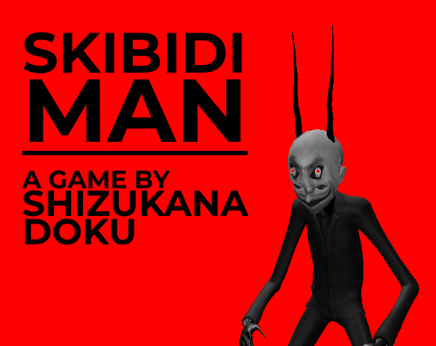 Skibidi Man by sdoku for Cosmic Horrors Jam III - itch.io