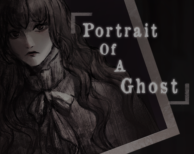 Devlog - Portrait of a Ghost by ENDYSIS