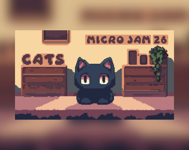 Micro Jam 026: Cats ($$ Prizes) - itch.io