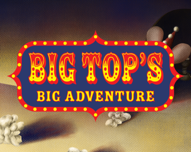 Big Top's Big Adventure by TheCodingHawk