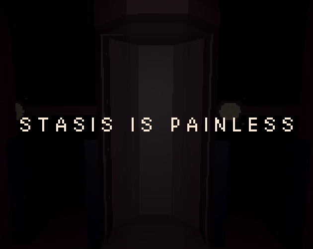 STASIS IS PAINLESS by turboshook, cowsounds, Lurker in the Wires