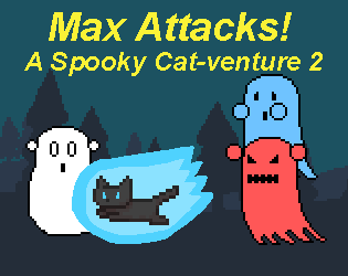 Max Attacks: A Spooky Cat-venture 2 by SuperBlueYoshi