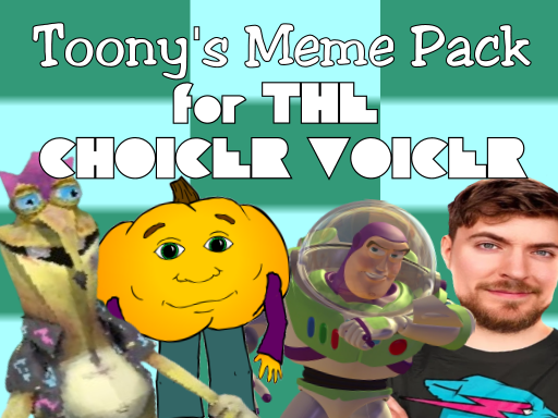 Toony's Meme Pack for The Choicer Voicer (ADD-ON PACK) by thet00nedl00n