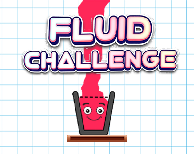 Fluid Challenge by Gamelauncher.net
