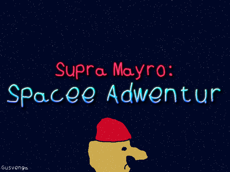 Supra Mayro: Spacee Adwentur by Gusvenga