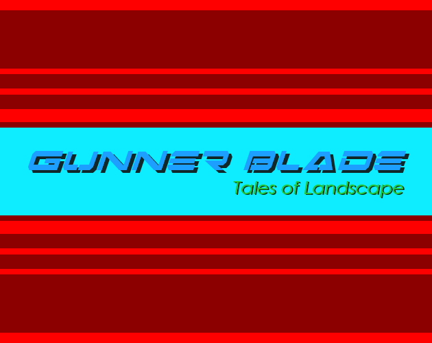Gunner Blade - 2025 Beginning - Gunner Blade 1: Tales of Landscape by ...