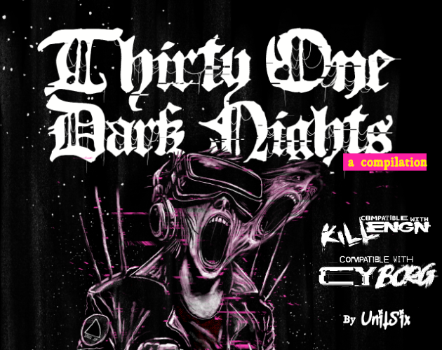 Thirty One Dark Nights // Compatible with Cy_Borg by UnitSix