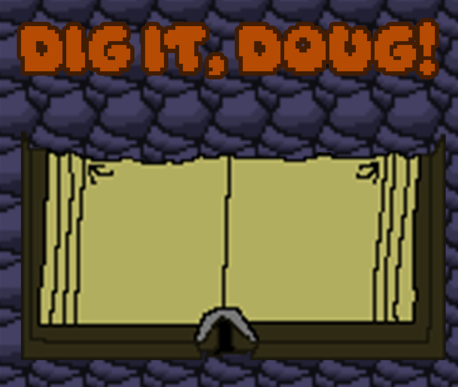 Dig it, Doug! by Squeak Freak Studio