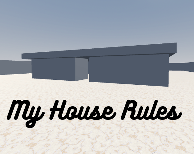 My House RULES! by elomelogames