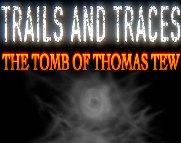 Trails and Traces : The Tomb of Thomas Tew by Because Because Games and ...