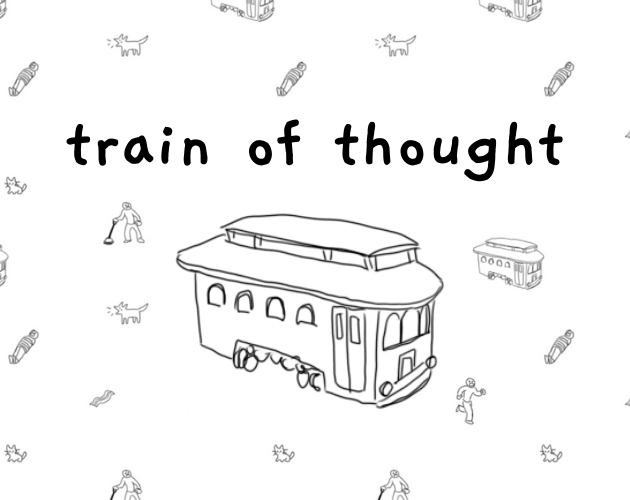 train of thought by Hanna Harmon, Sophia Evanisko, Kirthika Piratla ...