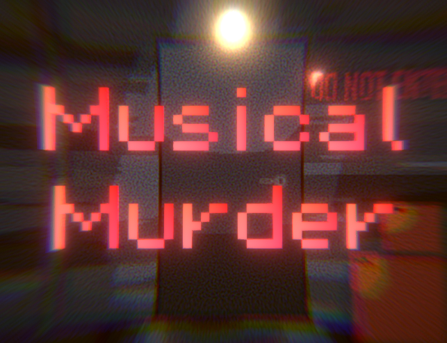 Musical Murder by CubeTures, MitosisMan, BooplesnoopZero, TurtlePancake
