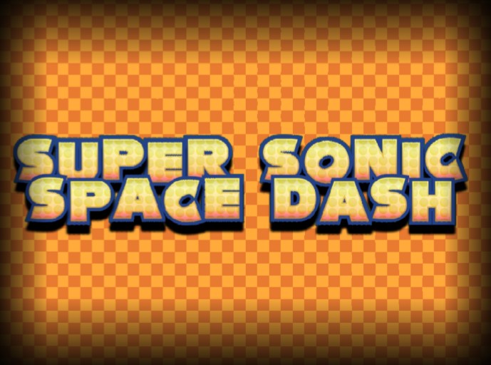 Super Sonic Space Dash | Sonic Fan-Game by the army man