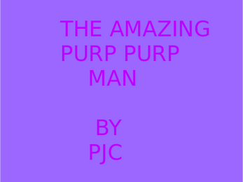The Amazing Purp Purp man! (proof of concept) by PJC CREATIVE GAMES INC