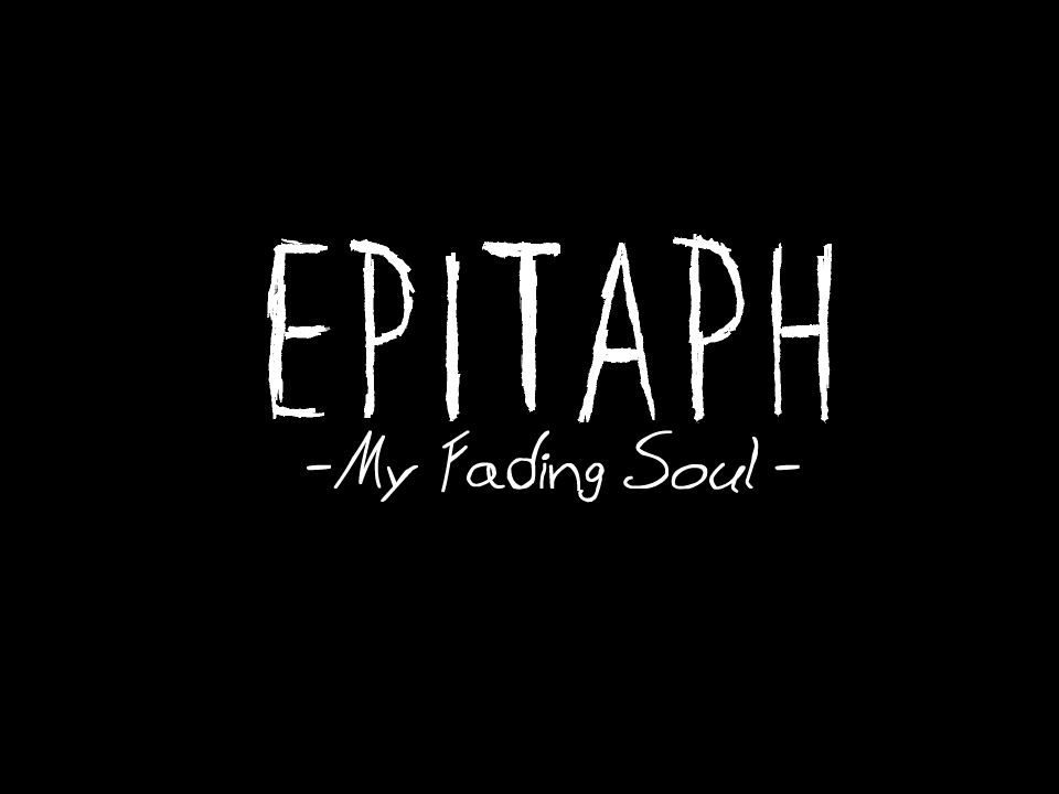 EPITAPH - My Fading Soul - by sumikaww