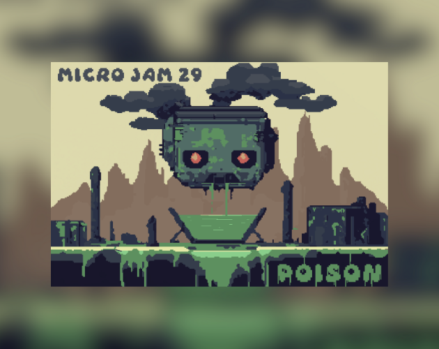 Micro Jam 029: Poison ($$ Prizes) - itch.io