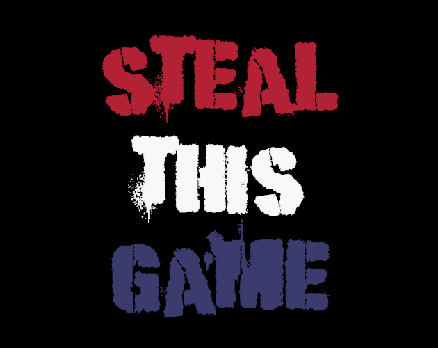 Steal This Game by Maaack