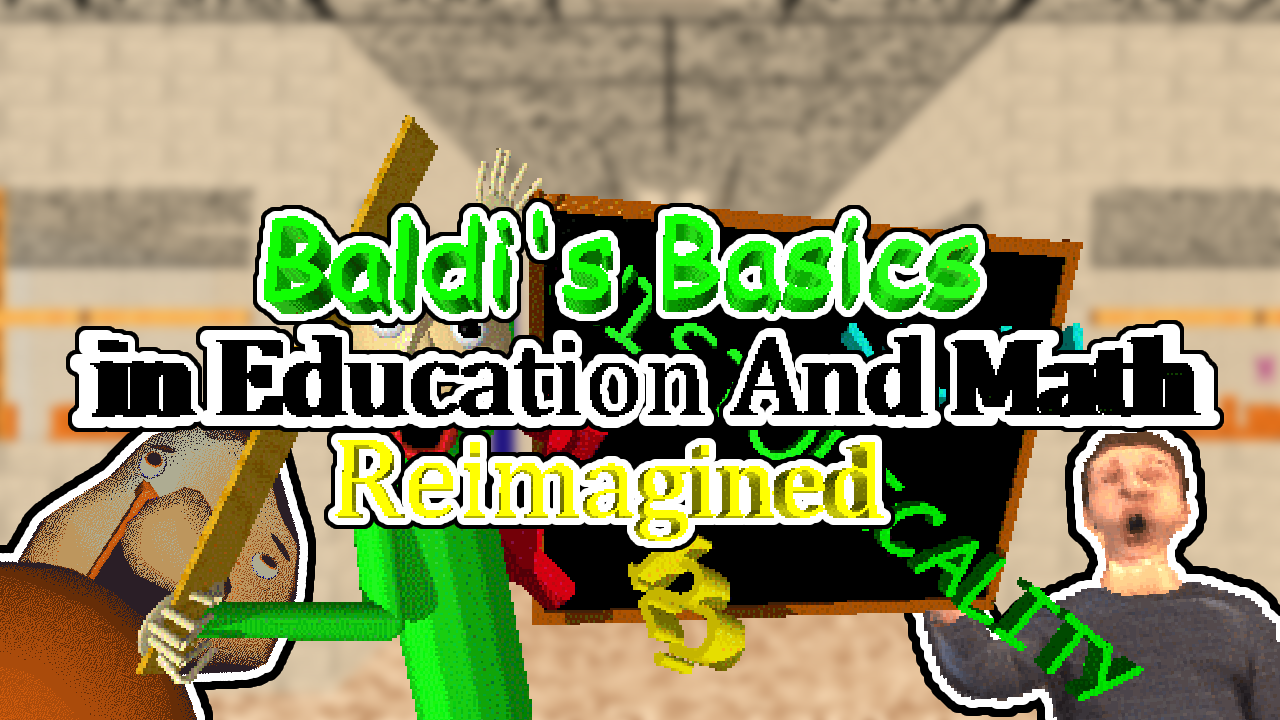 Baldi's Basics in Education And Learning Reimagined by @Cartoon Dev