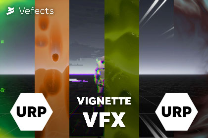Vignette VFX - Unity URP by Vefects - Realtime VFX for Games