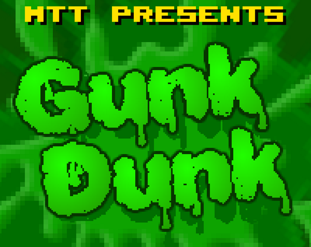 Gunk Dunk by Iron-K