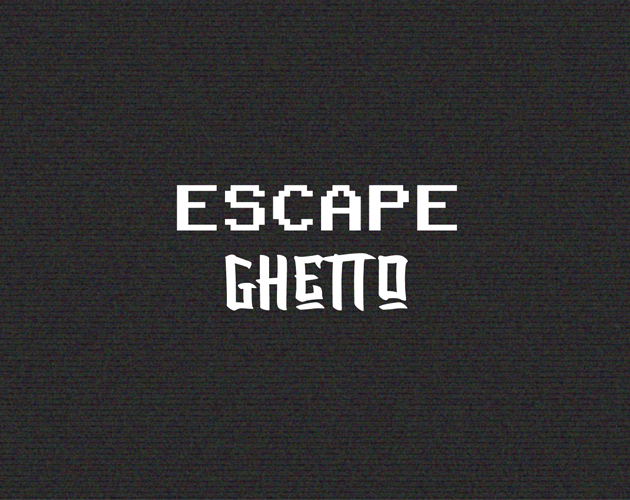 Escape Ghetto by Yswa
