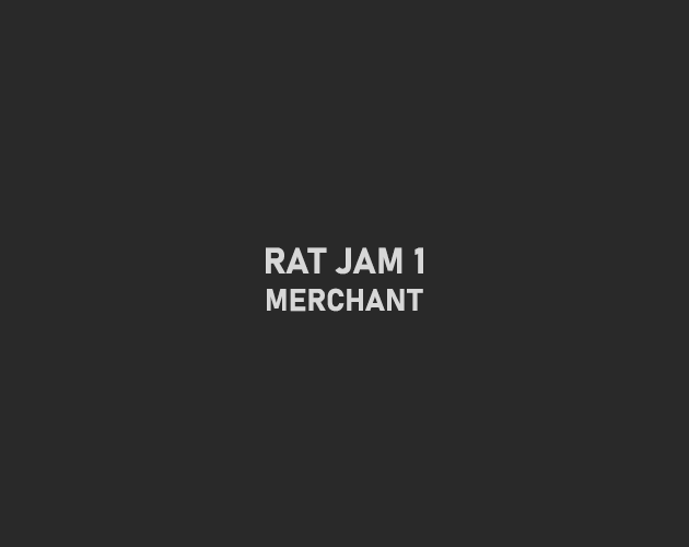 RAT JAM 1: MERCHANT - itch.io