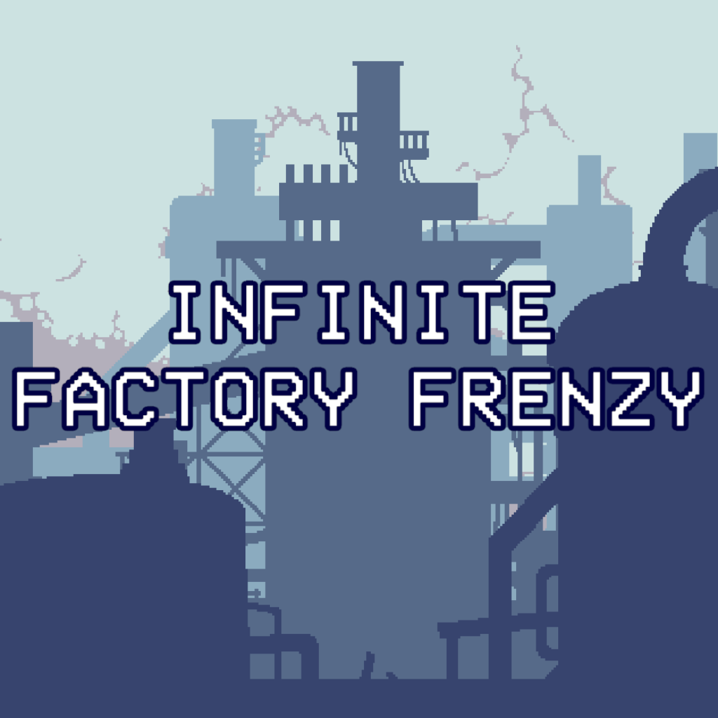 Infinite Factory Frenzy by itsTeresa