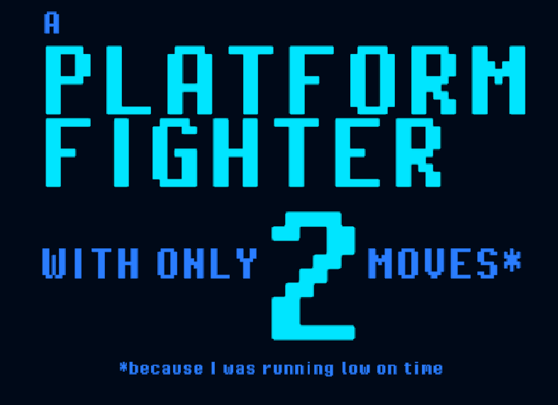 A Platform Fighter With Only 2 Moves* by Zero Day