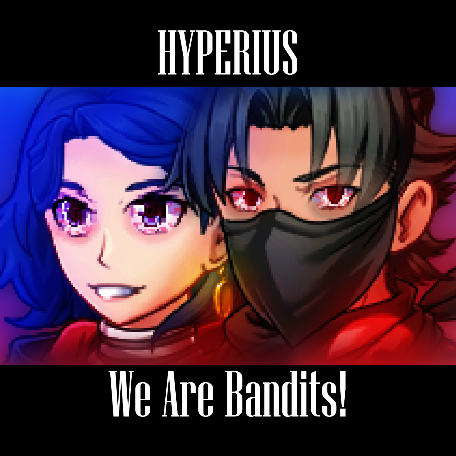 We Are Bandits! (Act 1) by Hyperius