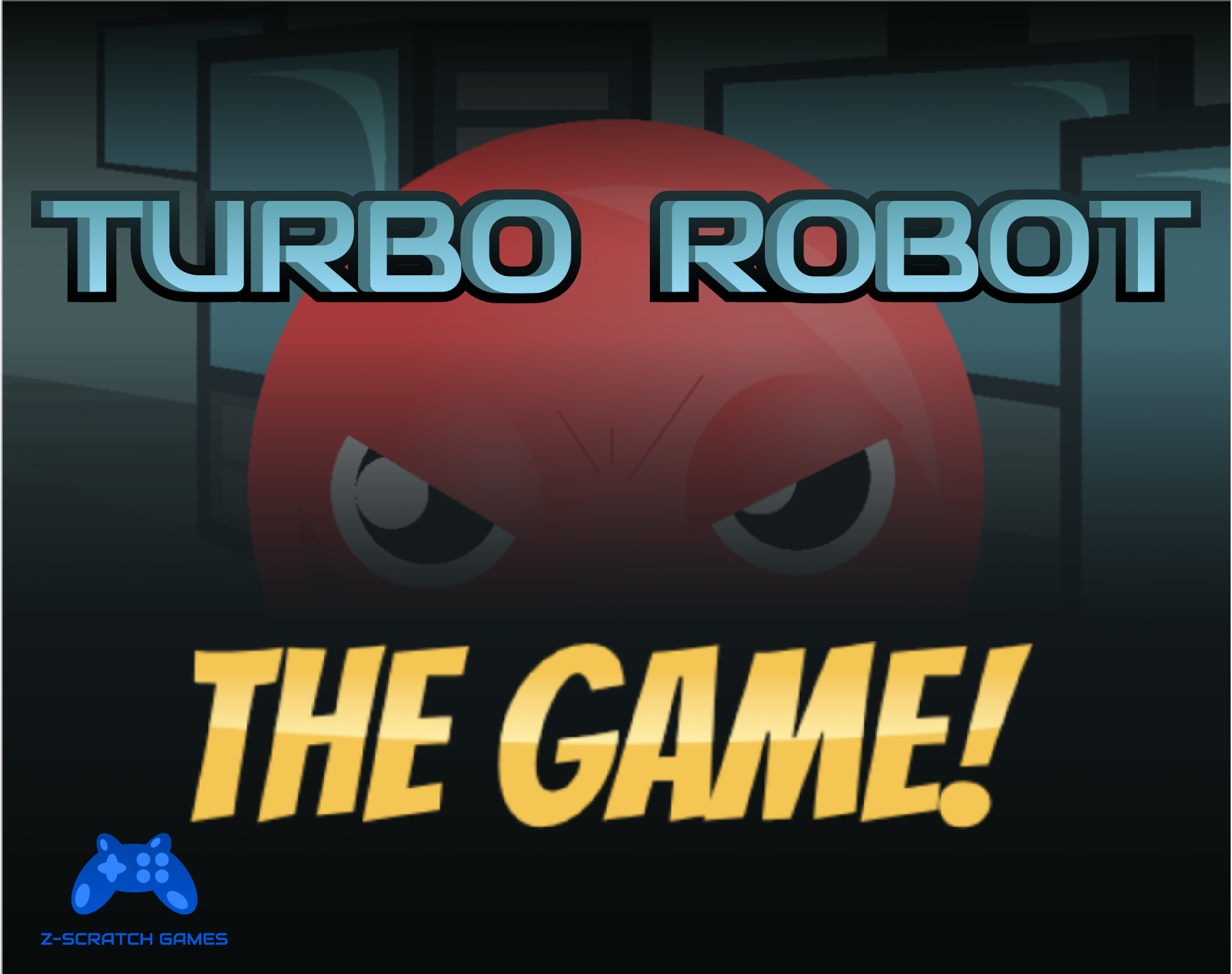 Turbo Robot: The Game! by odAyzaod