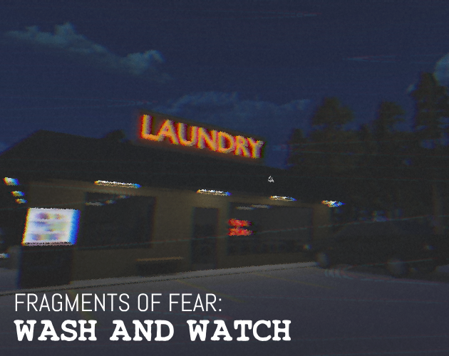 Fragments of Fear: Wash and Watch by AltF4 Games