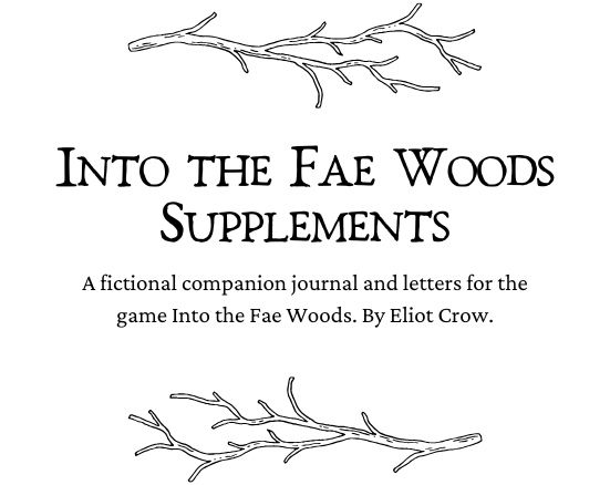 Into the Fae Woods supplements by Eliot Crow