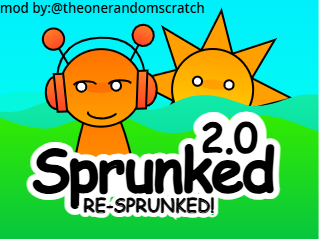 the new update!111!!! - Sprunked 2.0 RE-SPRUNKED! [OLD] by ACID