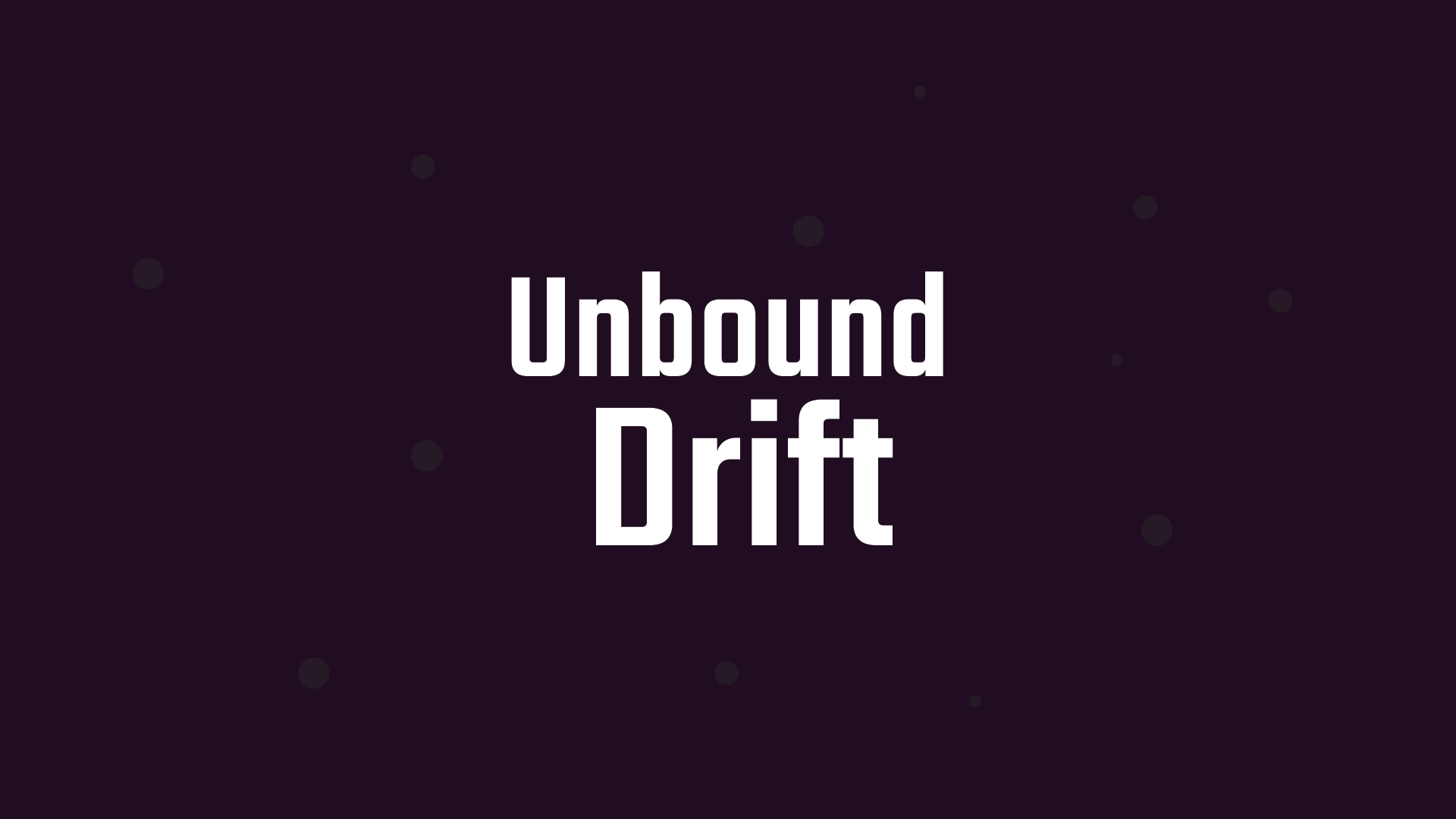 Unbound Drift - Demo by Elusive Space