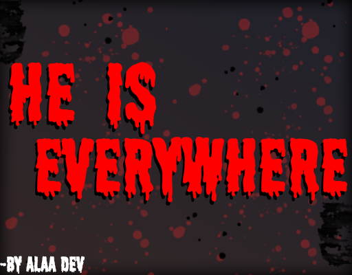 He's Everywhere by Alaa_dev