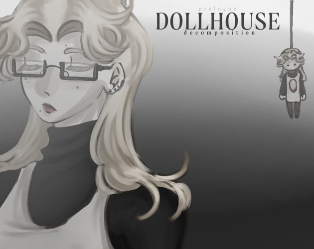 Devlog №1 - Dollhouse Decomposition: Prologue by meuqwad