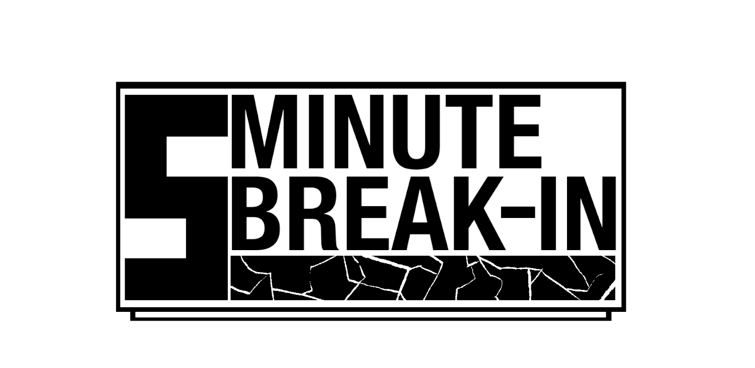 5 Minute Break-In by JRGoehring