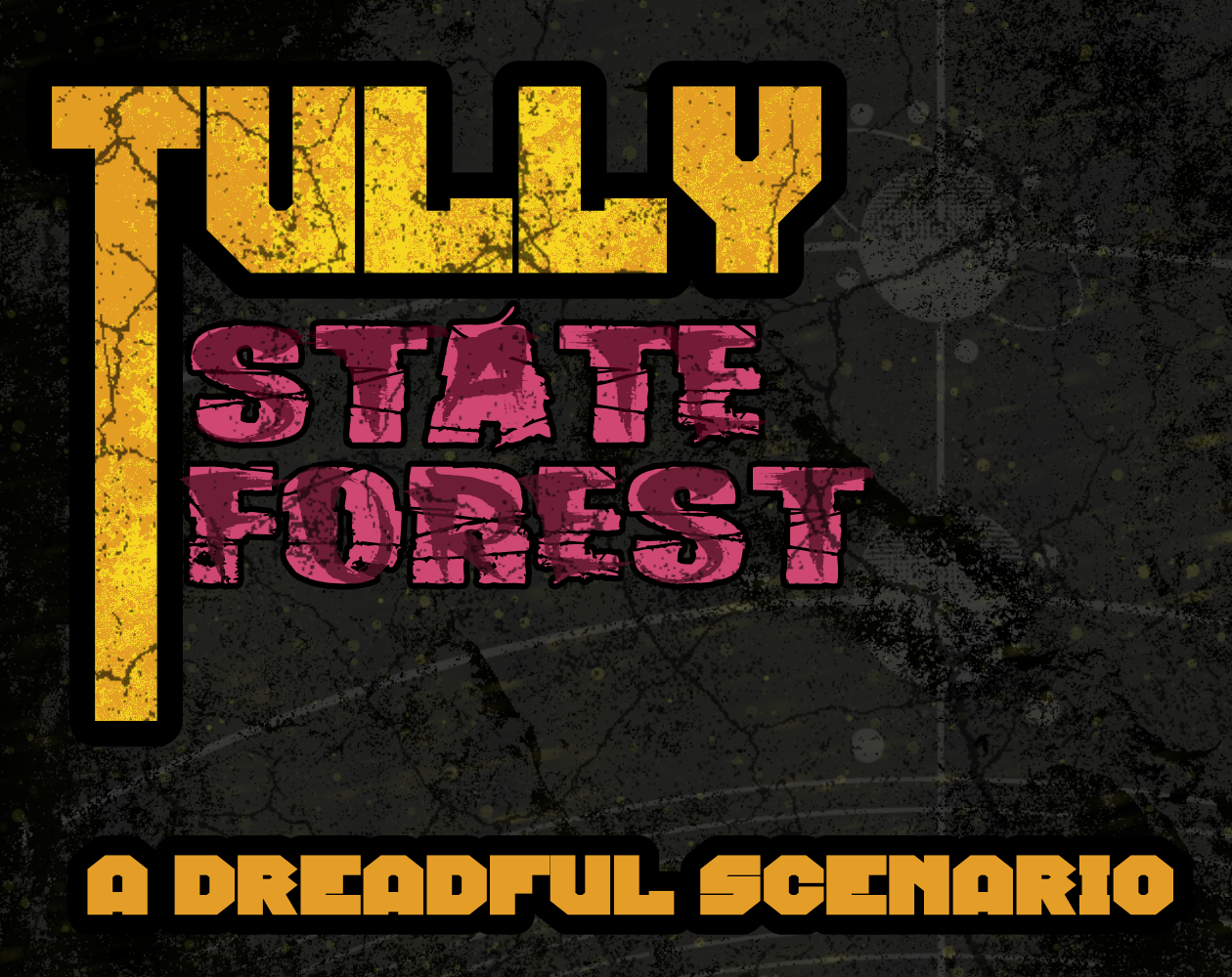 New Dread Scenario! - Tully State Forest by The Ravensridge Press