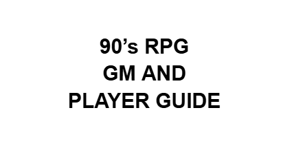 90's RPG v1.0 released - 90's RPG by Kieron Scott