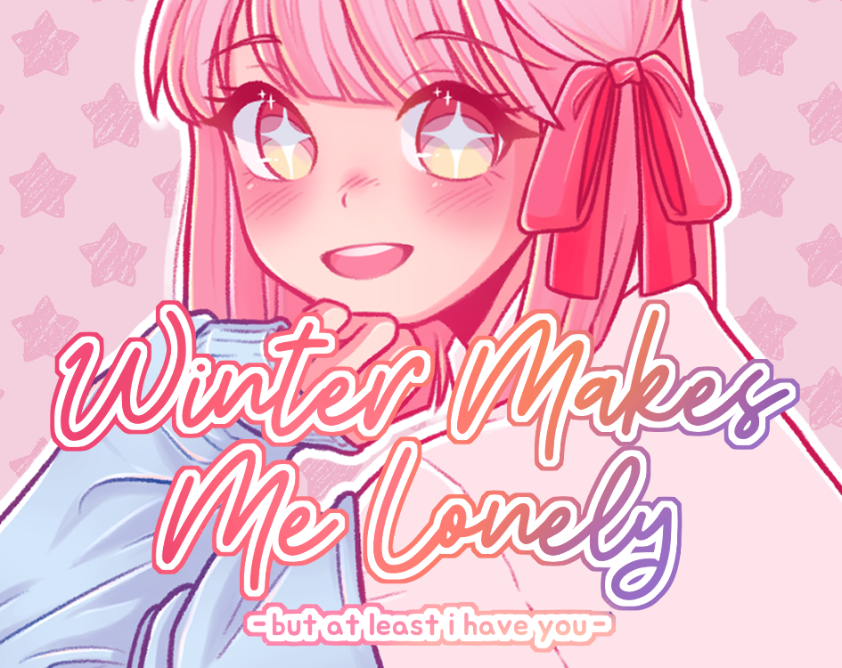 Winter Makes Me Lonely But At Least I Have You by milkky