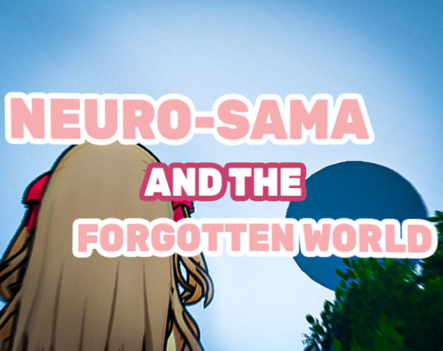 Neuro-Sama and the forgotten world by Peria Entertainment for Neuro-sama Game Jam 2 - itch.io