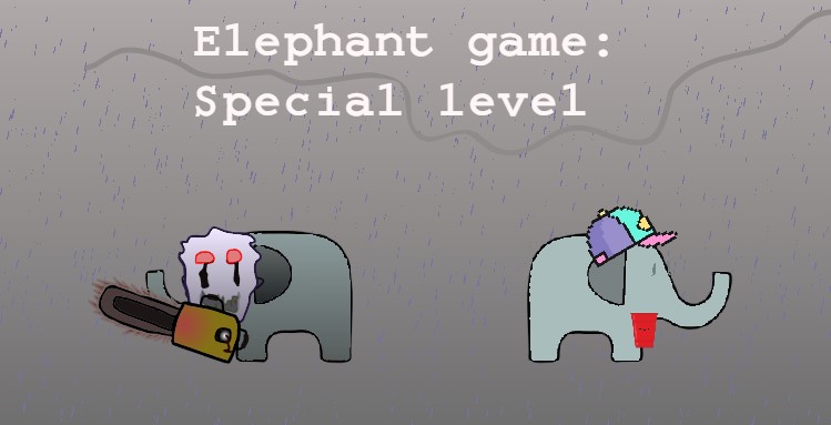 Elephant Game: Special Level by Dragonblack42_official