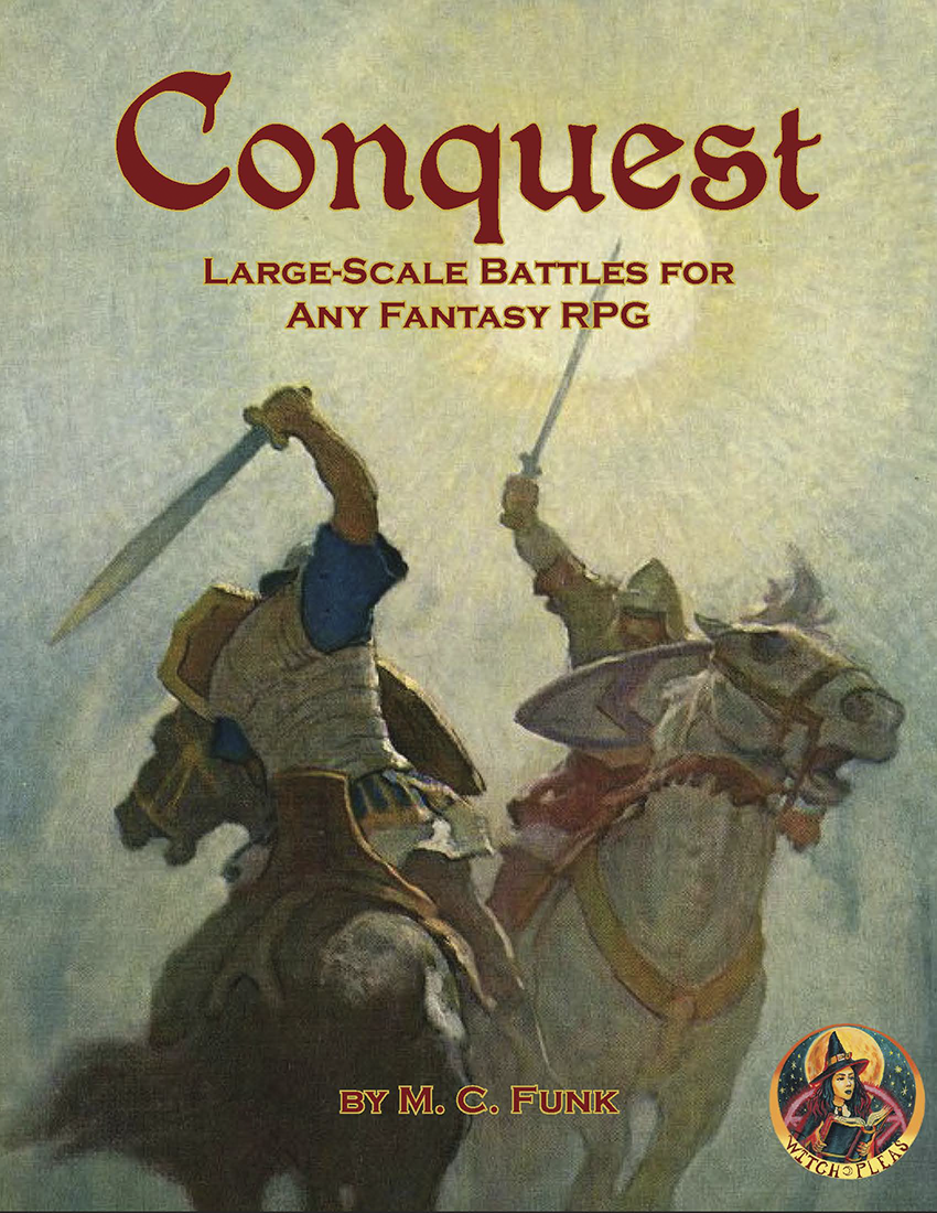 Conquest: Easy Wargaming for Fantasy RPGs by Witch Pleas Publishing